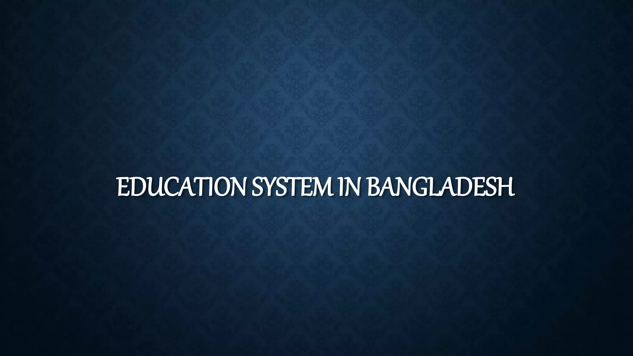 Education system in bangladesh | PPTX