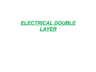 Electrical Double Layer and its Uses batry | PPT