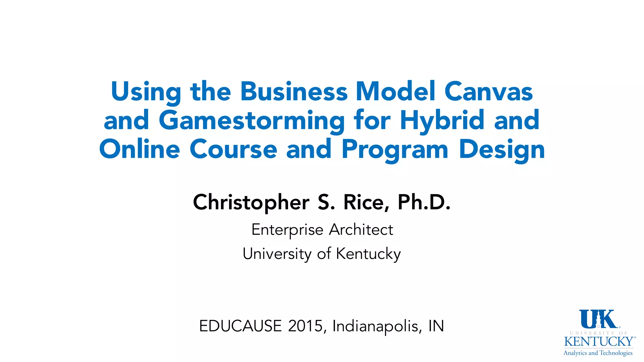 Using the Business Model Canvas and Gamestorming for Hybrid and Online Course and Program Design ...