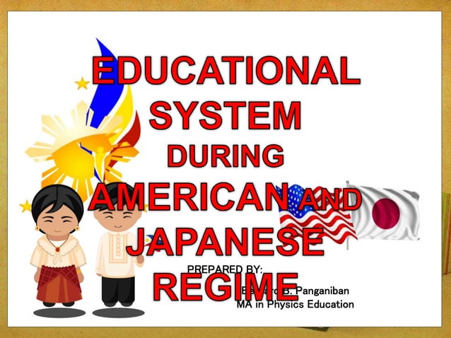 Educ System American and Japanese Regime.pptx | Education