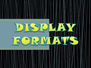 Display Formats | PPT