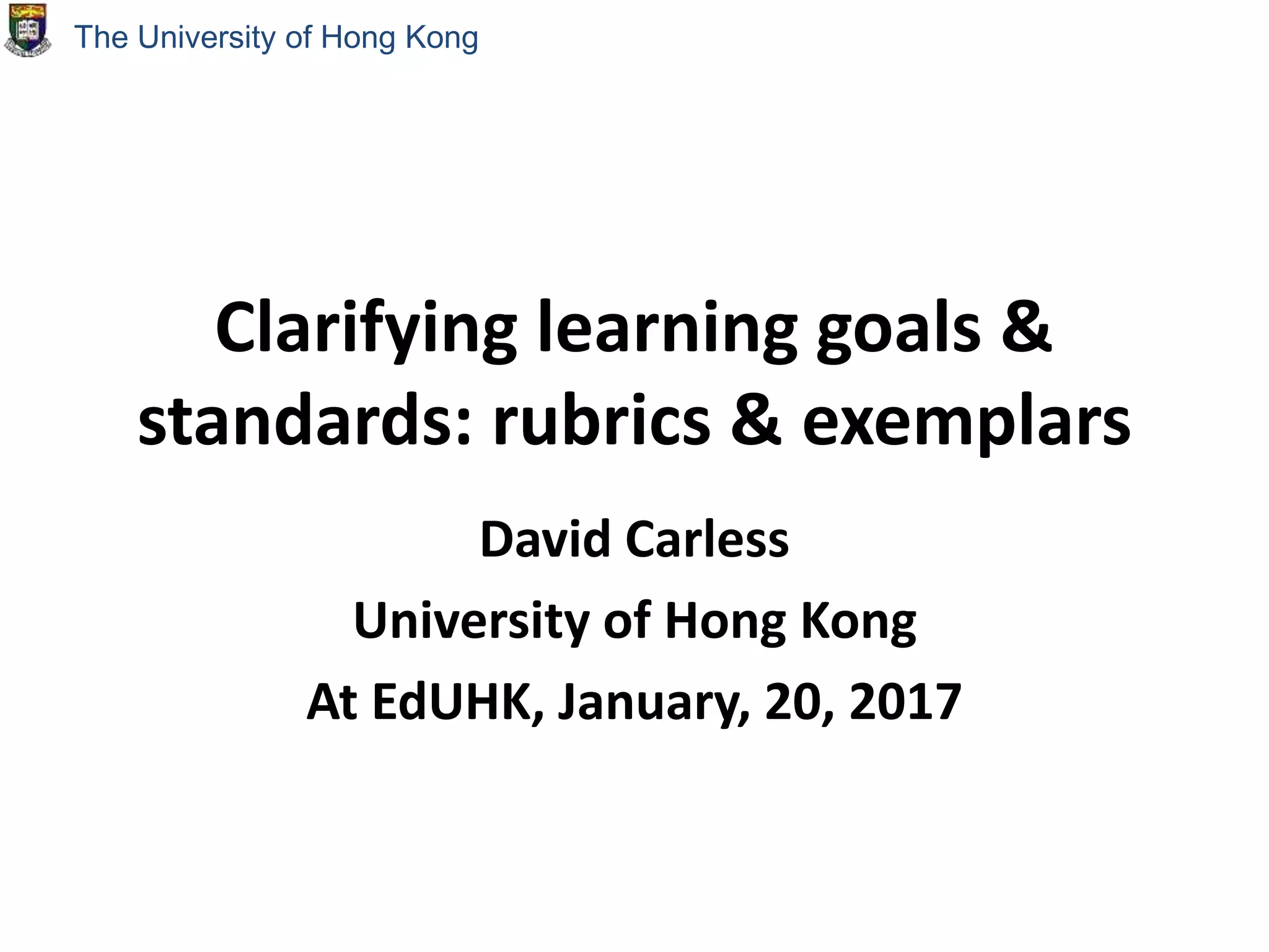 Clarifying learning goals & standards: rubrics & exemplars | PPTX
