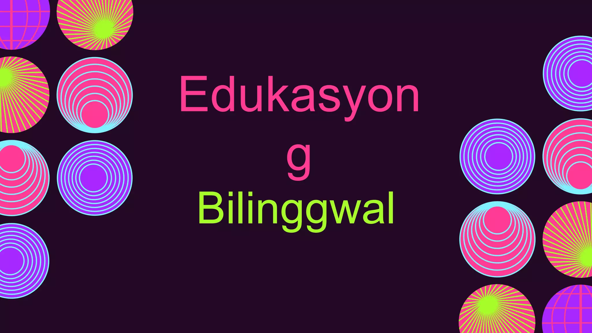 Edukasyong Bilinggwal at Multilinggwal | PPTX