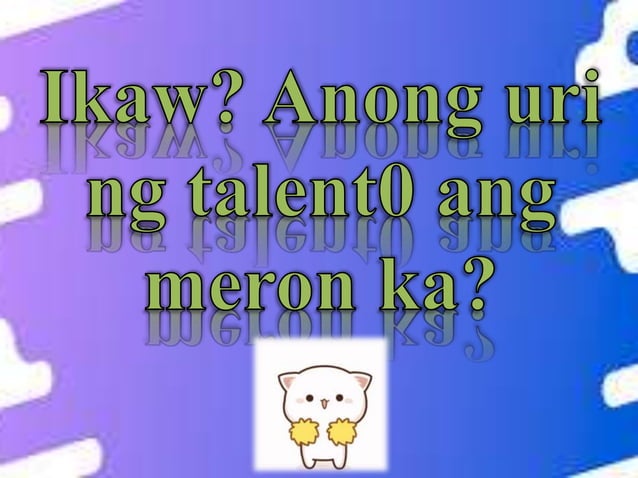 Talento at Kakayahan | PPTX