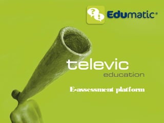 Edumatic, online E-assessment Platform | PPT