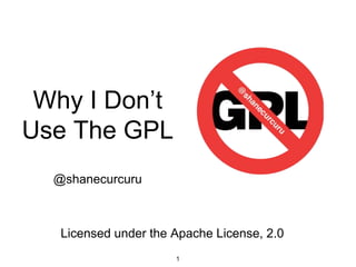 Why I Don't Use The GPL | PPT