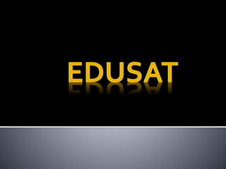 Edusat | PPTX