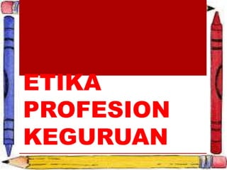 etika dan profesion perguruan | PPT