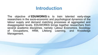 Eduworks introduction | PPT | Postgraduate Education | College Education