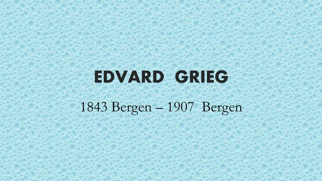 Edvard Grieg | PPTX