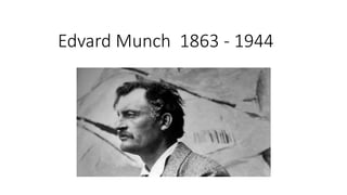 Edvard munch 1863 1944 | PPTX