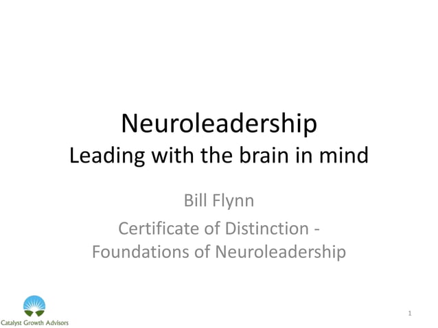Neuroleadership - Leading with the brain in mind ~ Bill Flynn | PPT