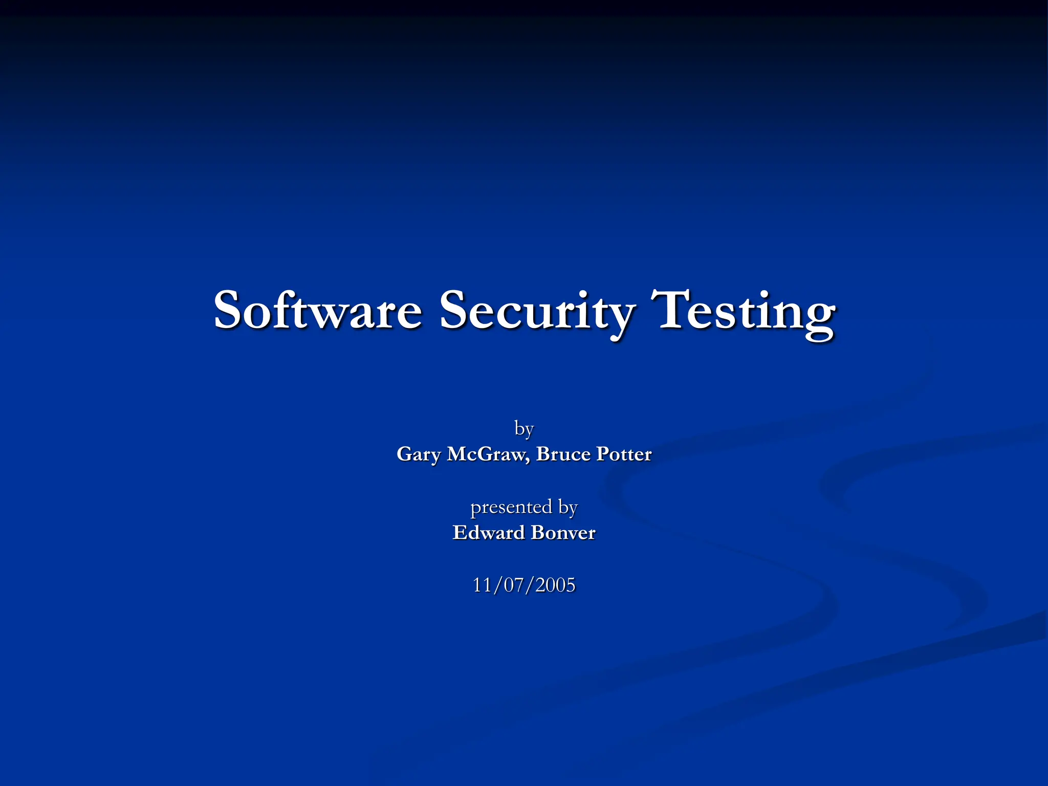 Edward Bonver Security Testing.ppt | IT and Internet Support | Internet