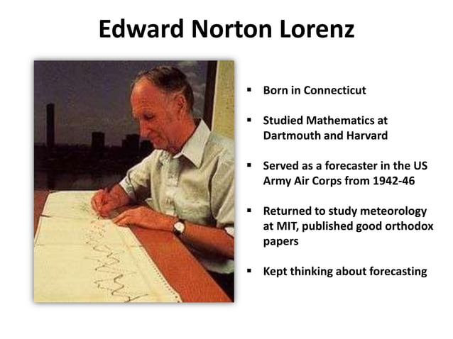 Edward Lorenz: The Butterfly Man | PPTX | Weather | Science