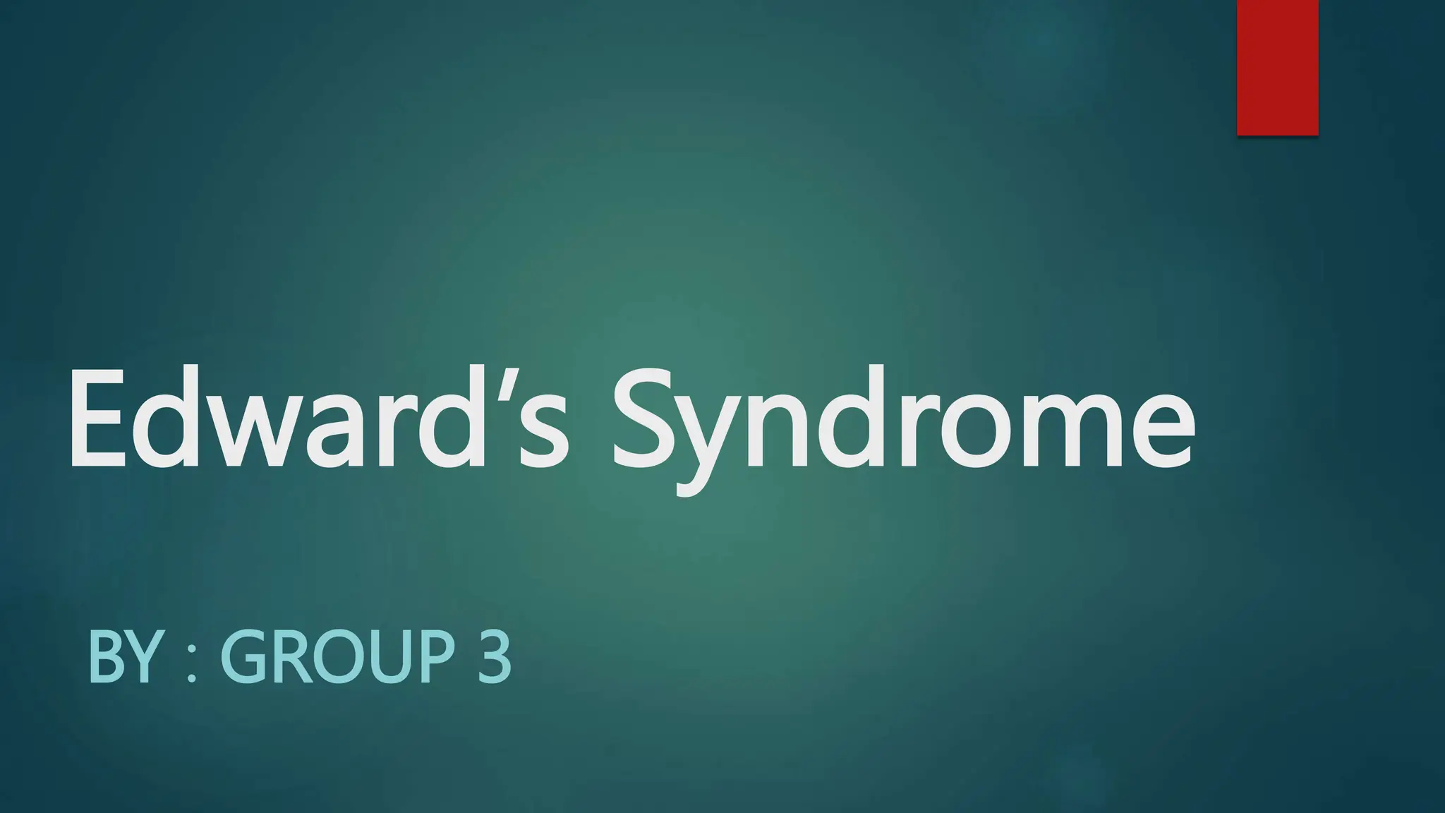 Edwards-Syndrome trisomy 18 presentation | PPTX