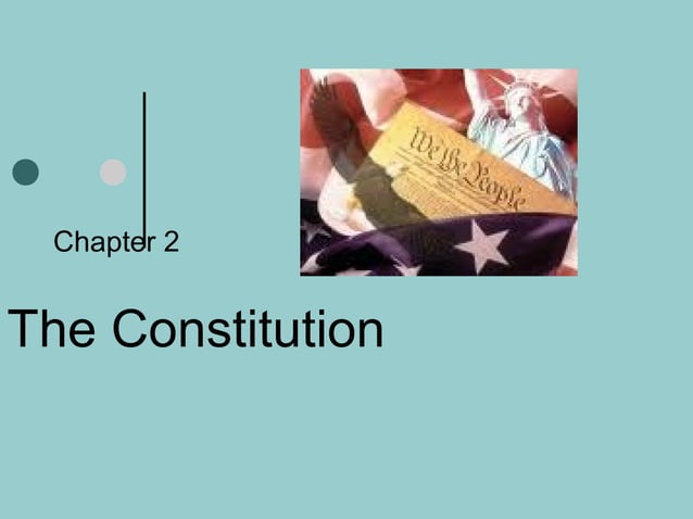 Chapter 2 - The Constution | PPT