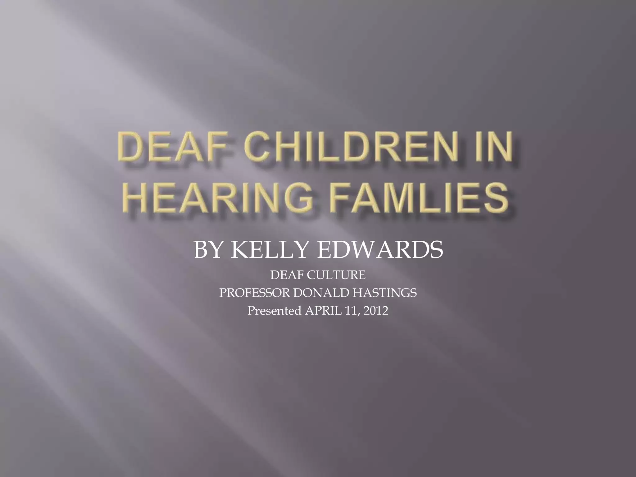 Deaf children in hearing homes | PPTX