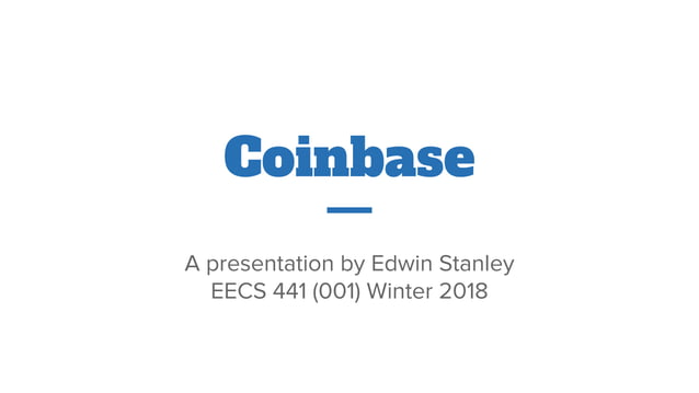 Coinbase presentation by Edwin | PDF