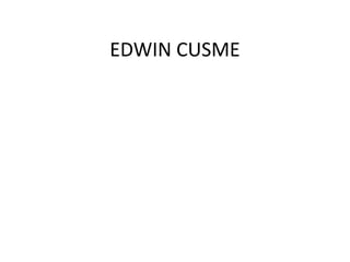 Edwin cusme | PPTX