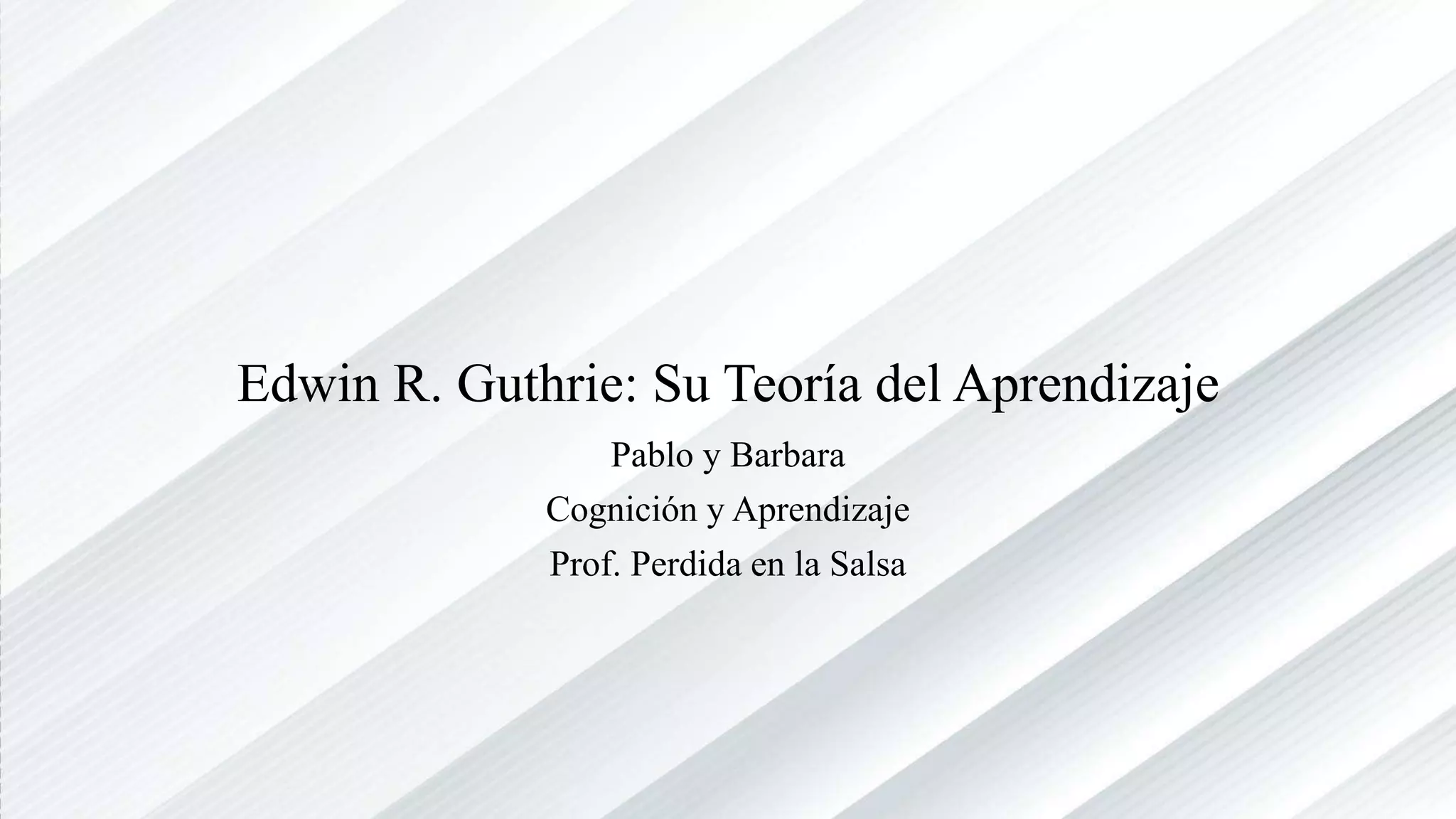 Edwin Guthrie - Power Point.pptx