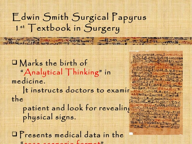 Edwin smith papyrus 1st texbook in surgery 07 | PPT
