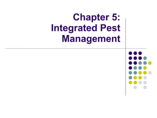 Chapter 5 Notes: Pest Managment | PPT