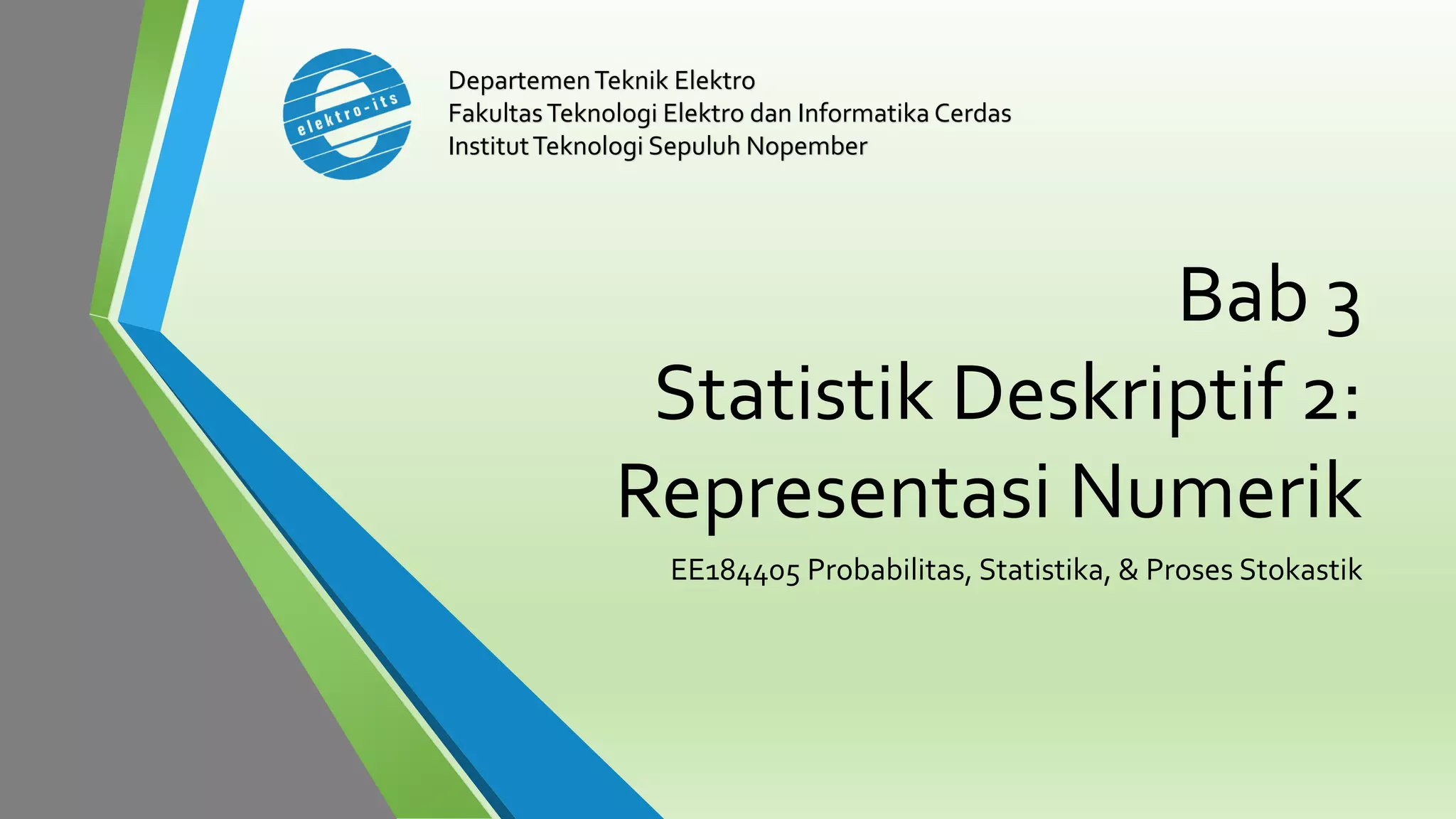 Ee184405 statistika dan stokastik statistik deskriptif 2 numerik | PPT
