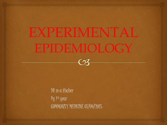 EXPERIMENTAL EPIDEMIOLOGY | PPTX