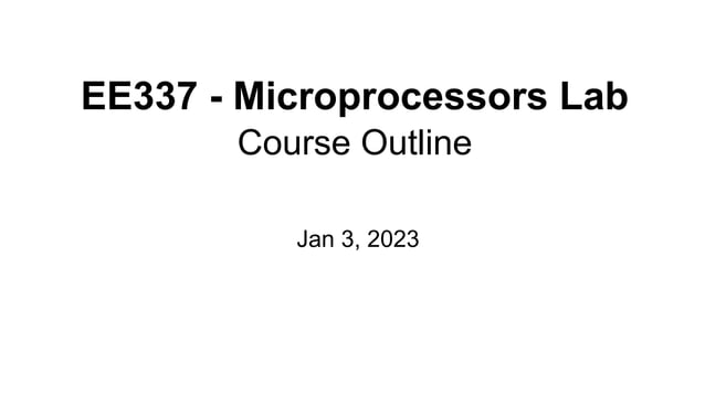 EE337 Microprocessor Lab, Course Outline, Spring 2023 | PPT
