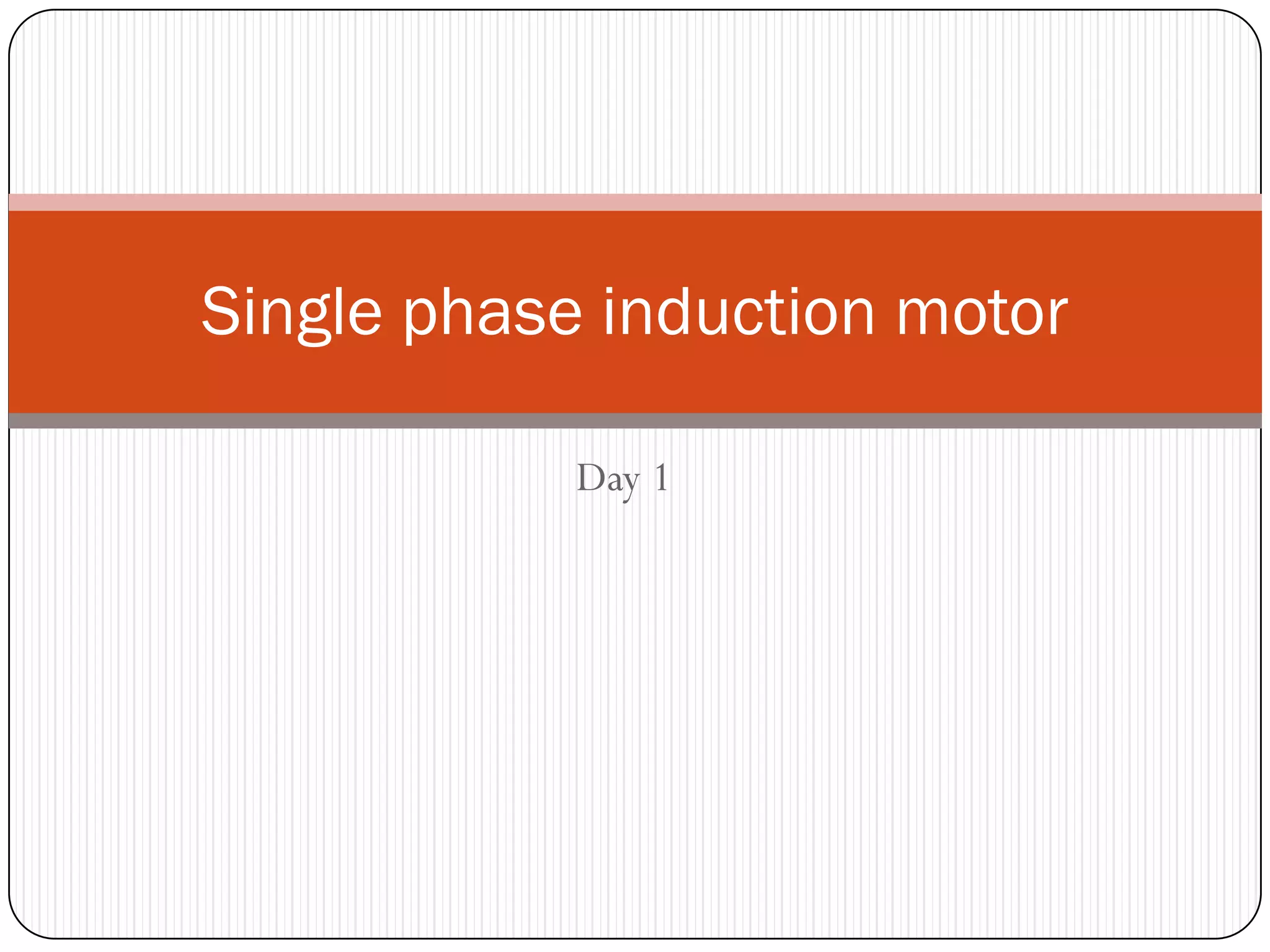 Single Phase Induction Motor | PPT