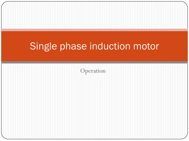 Single Phase Induction Motor | PPT