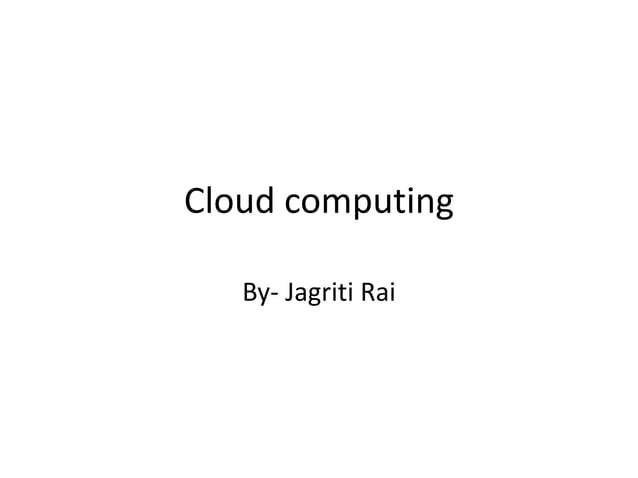Cloud computing ppt | PPTX