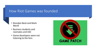 Riot Games Company Preso - EECS441 | PPT