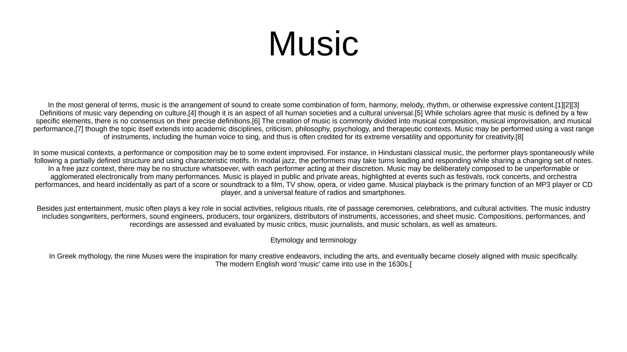 music is the arrangement of sound to create some combination of form ...