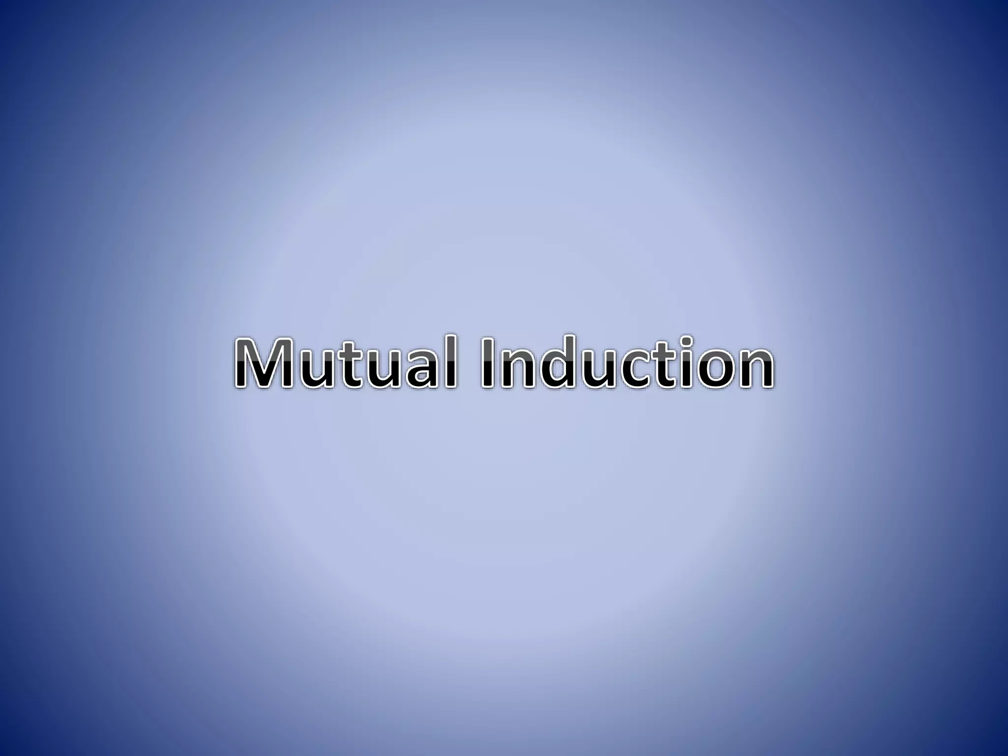 self inductance , mutual inductance and coeffecient of coupling | PPTX