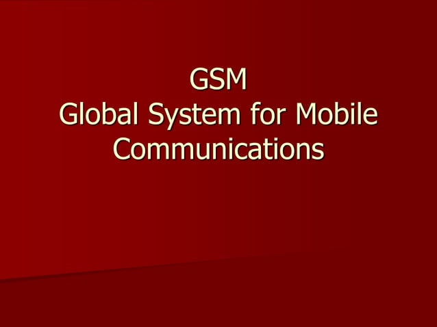 Global System For Mobile Communication | PPT