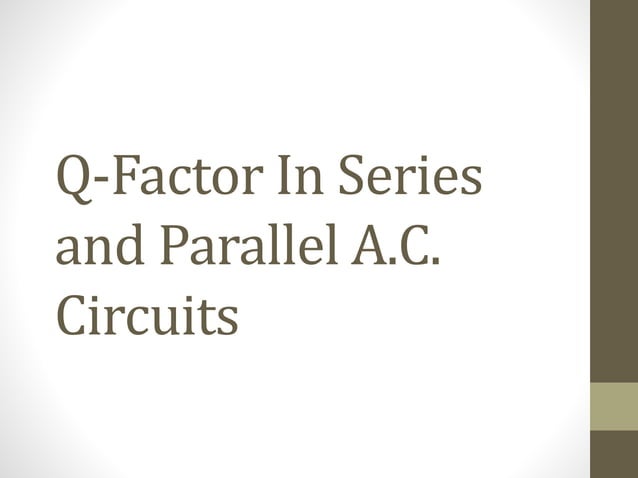 Q-Factor In Series and Parallel AC Circuits | PPTX | Computer Networking | Computing