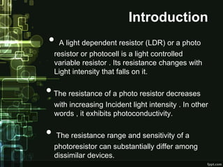 LIGHT DEPENDENT RESISTOR (LDR) | PPT