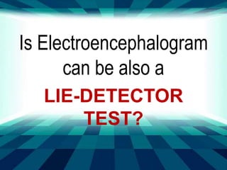 ELECTROENCEPHALOGRAM/ ELECTROENCEPHALOGRAPHY | PPTX