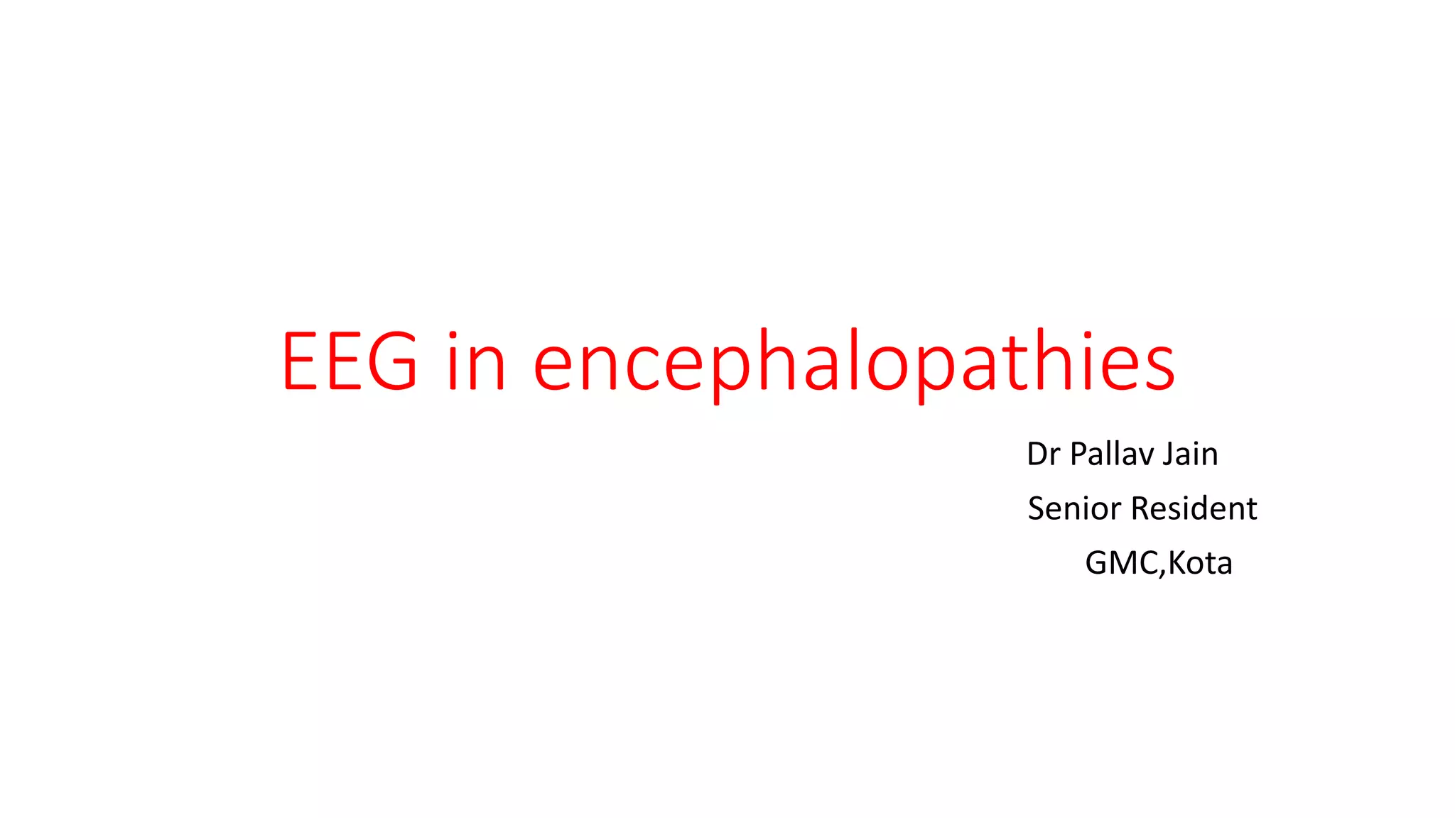 Eeg in encephalopathy | PPTX