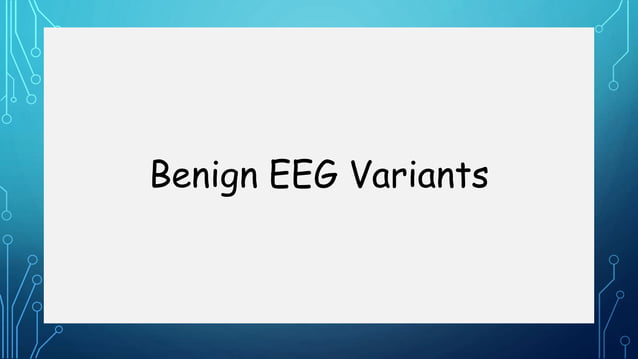 EEG Lecture 3: Artifacts and Benign EEG variants | PPTX