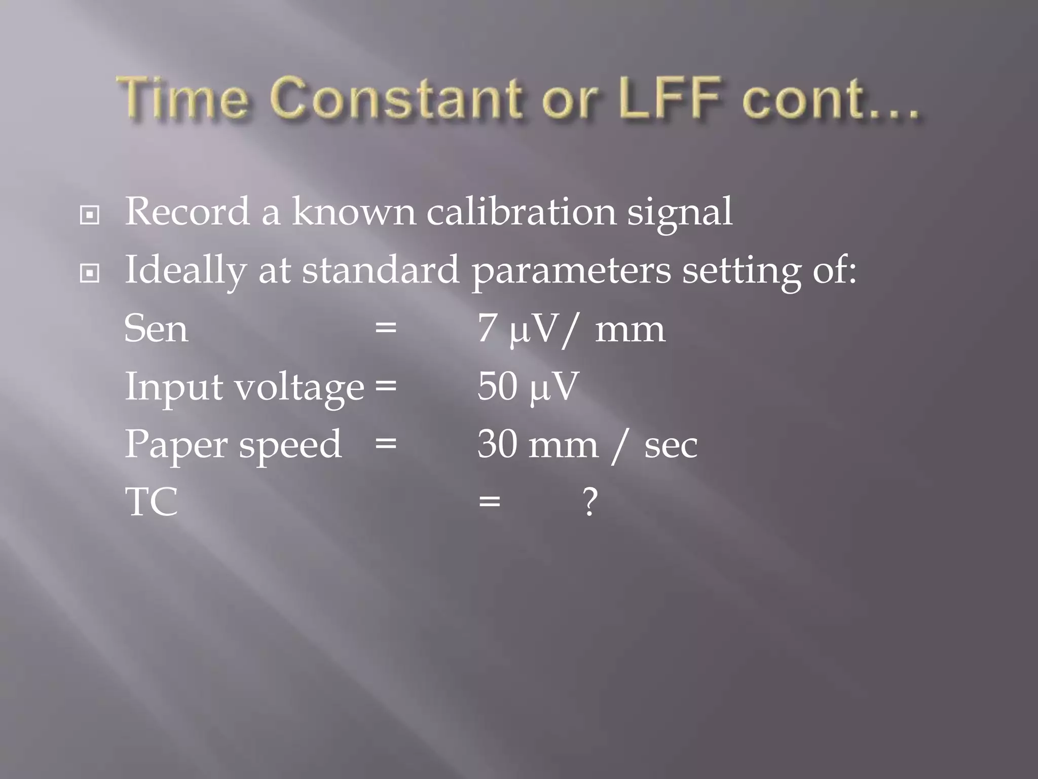 Eeg machine calibration | PPTX