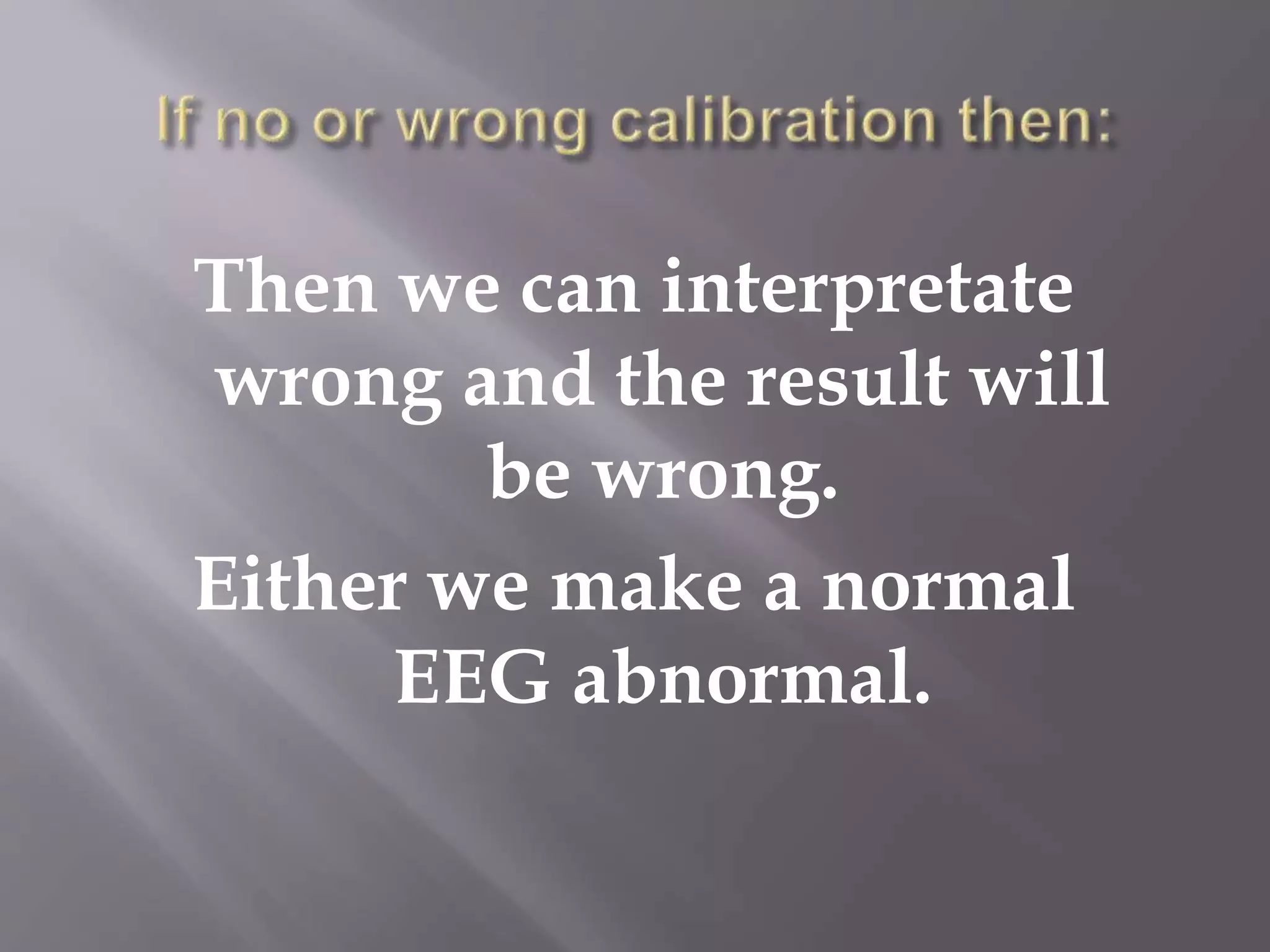 Eeg machine calibration | PPTX
