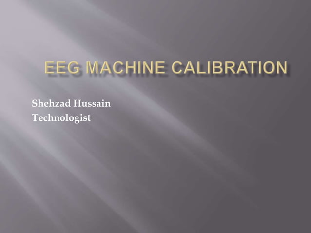 Eeg machine calibration | PPTX