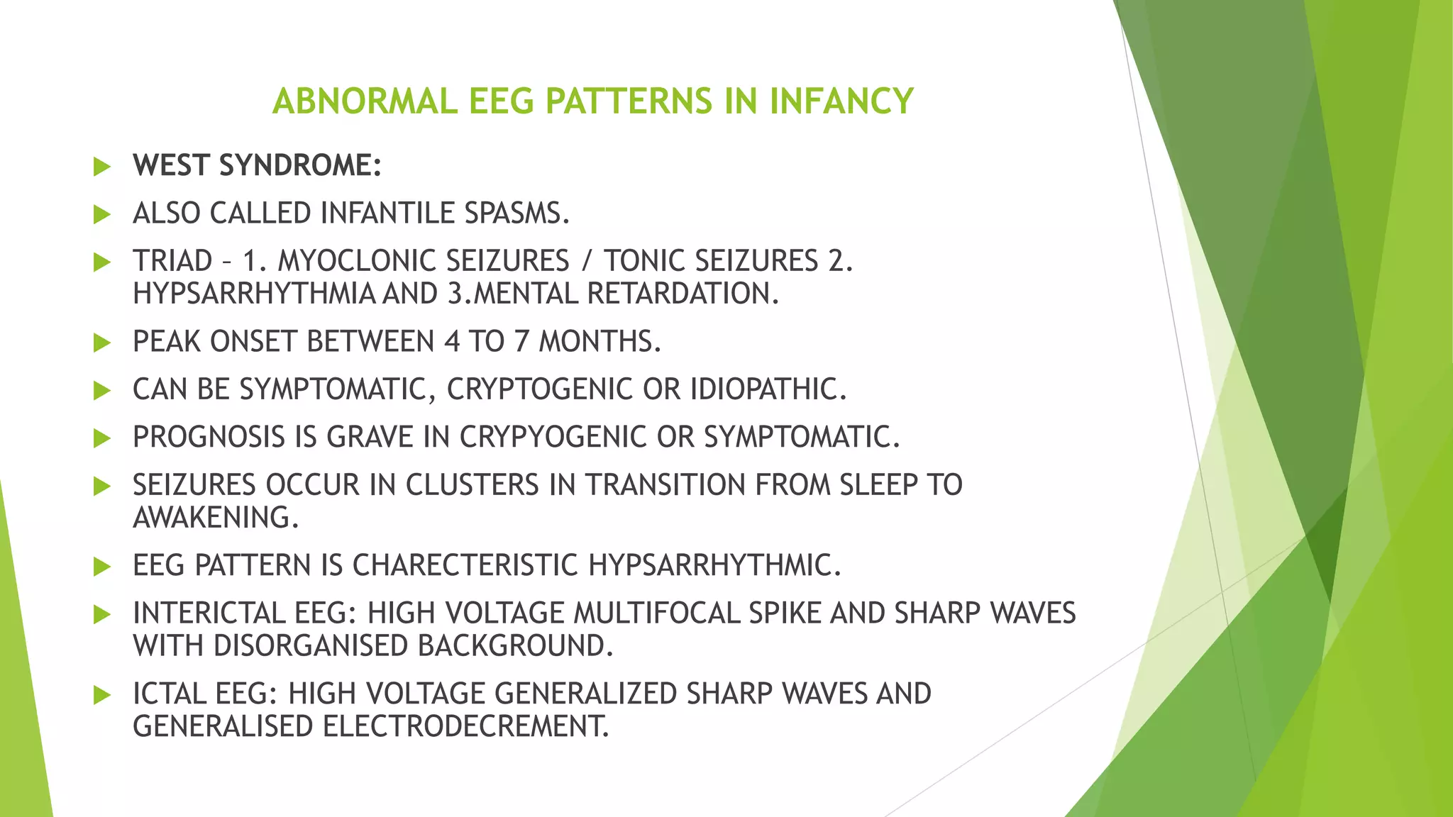 EVOLUTIONARY CHANGES OF EEG DURING INFANCY & ABNORMAL EEG PATTERNS IN ...