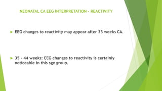 EVOLUTIONARY CHANGES OF EEG DURING INFANCY & ABNORMAL EEG PATTERNS IN ...