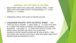 EVOLUTIONARY CHANGES OF EEG DURING INFANCY & ABNORMAL EEG PATTERNS IN ...