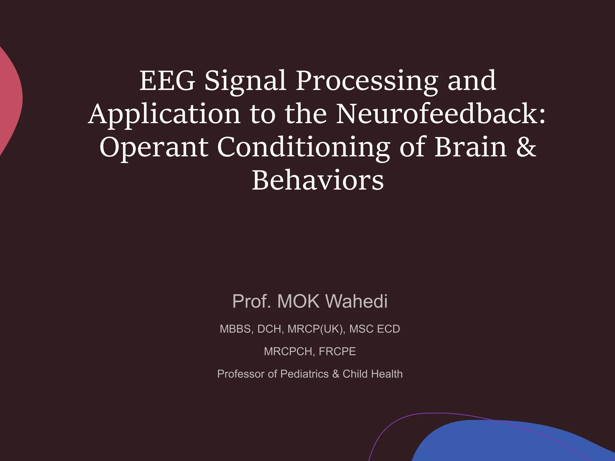 Eeg Signal Processing And Application To Neurofeedback Operant Conditioning Brain And