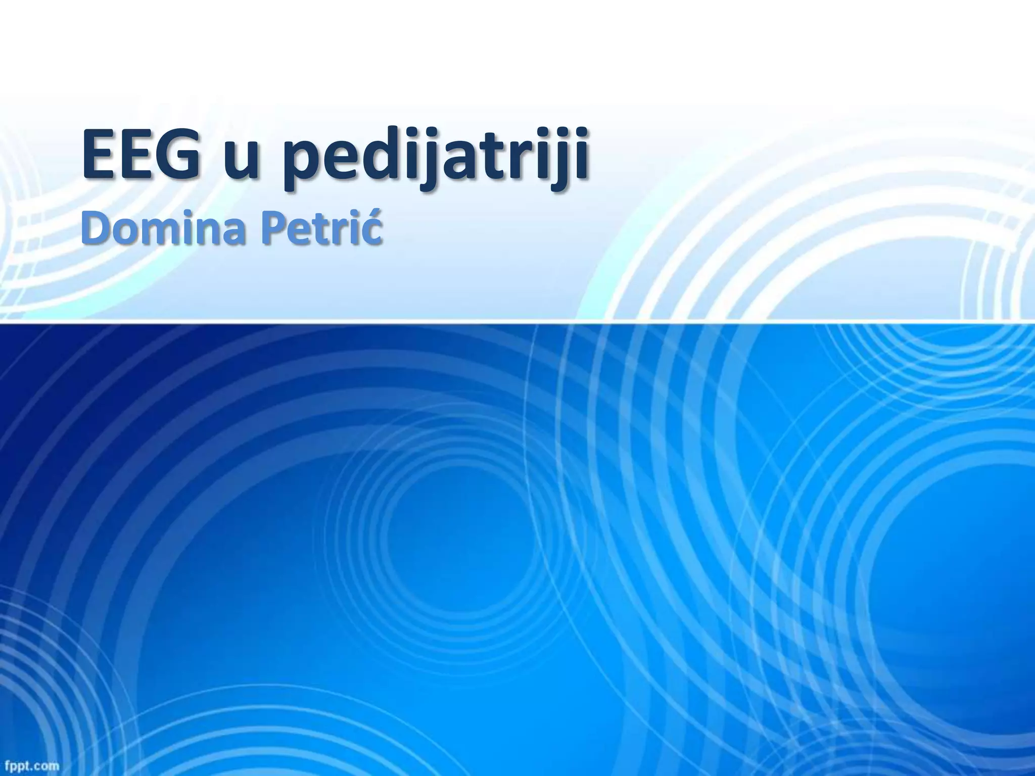 Eeg u pedijatriji | PPT