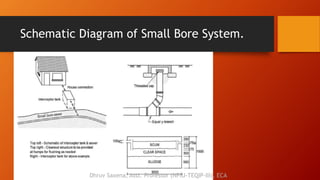 Small bore system: Wastewater Engineering | PPTX
